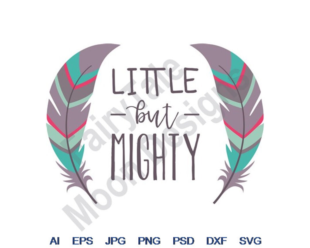 Little but Mighty Svg, Dxf, Eps, Png, Jpg, Vector Art, Clipart, Cut ...