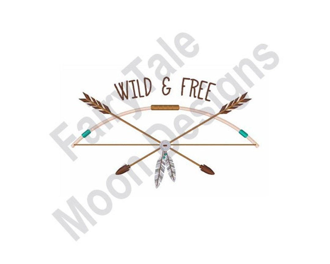 Wild & Free Machine Embroidery Design, Bow and Arrow Embroidery Pattern ...