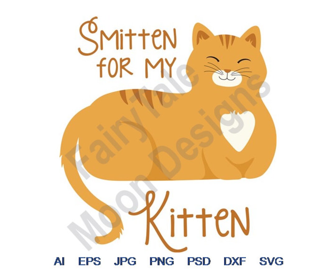 Smitten for My Kitten Svg Dxf Eps Png Jpg Vector Art - Etsy