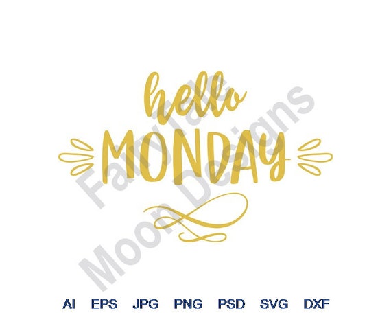Hello Monday Svg Dxf Eps Png Jpg Vector Art Clipart - Etsy Singapore