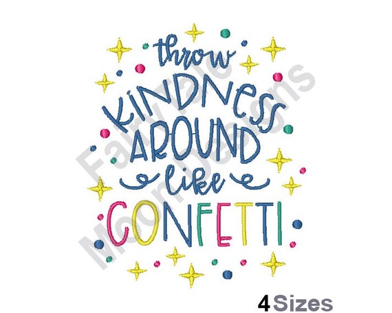 Throw Kindness Around Like Confetti Machine Embroidery | Etsy
