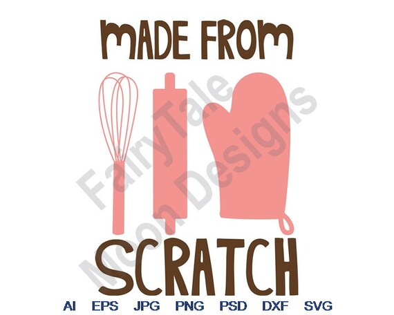 Made From Scratch Svg Dxf Eps Png Jpg Vector Art | Etsy
