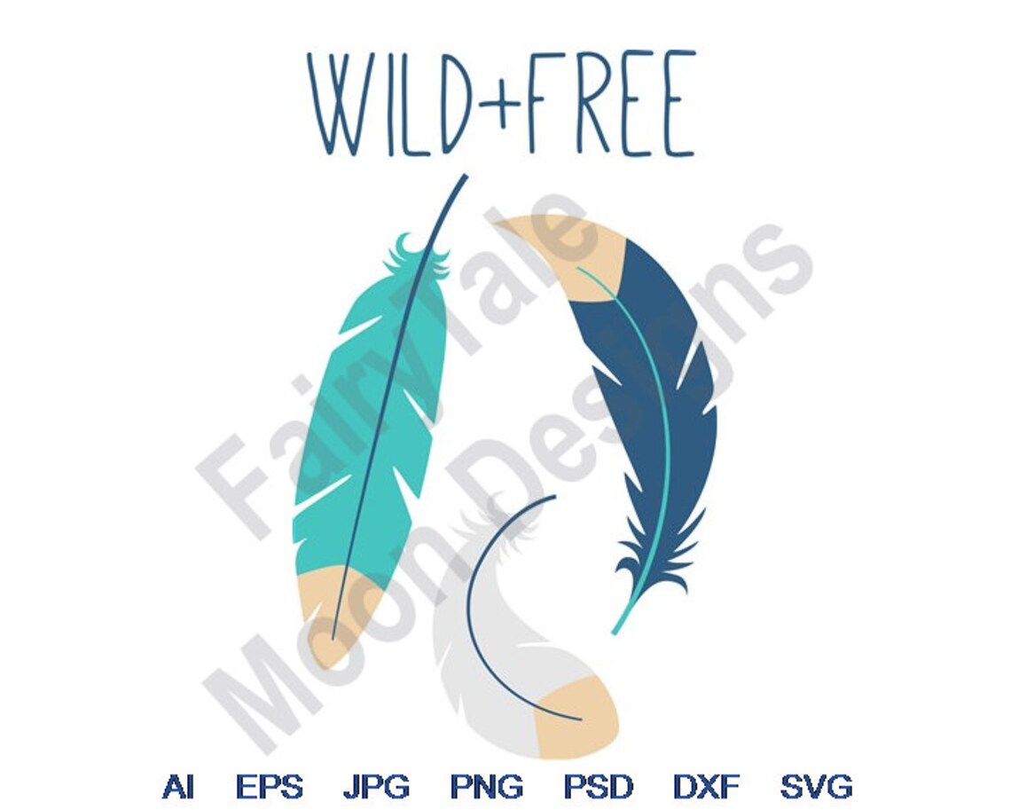 Wild & Free - Svg, Dxf, Eps, Png, Jpg, Vector Art, Clipart, Cut File ...