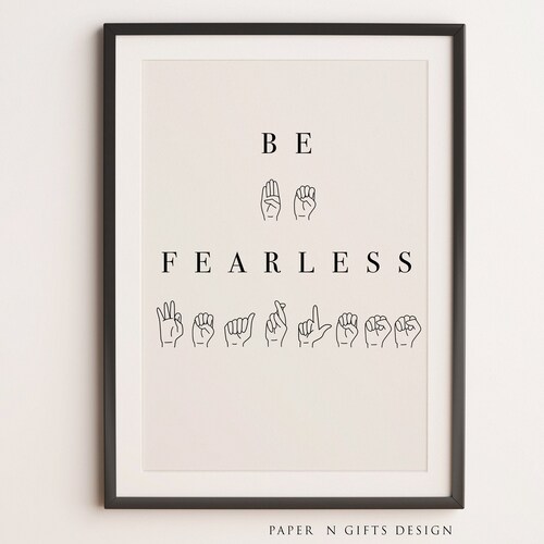 Be Fearless Poster Sign Language Art Printable Wall Art - Etsy