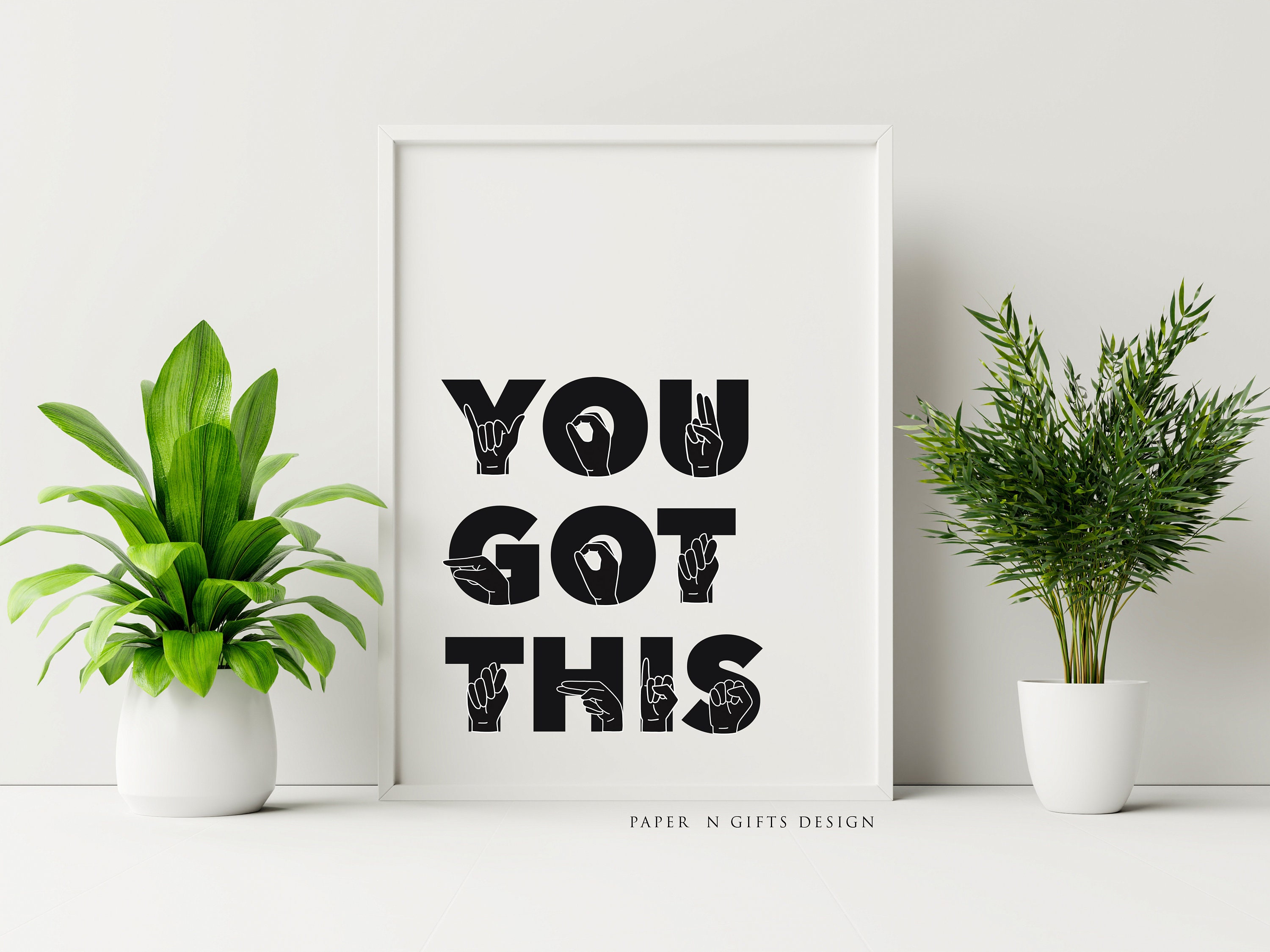 You Got This Poster, Sign Language Art, You Got This Printable Wall Art ...