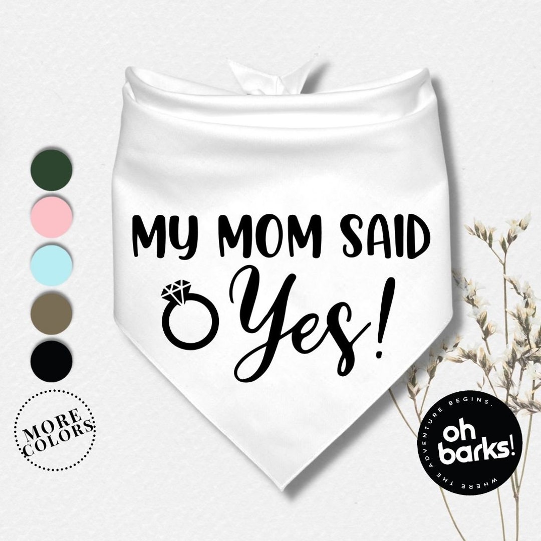 My Mom Said YES! Dog Bandana • Wedding Bandana for Dog • Engagement ...