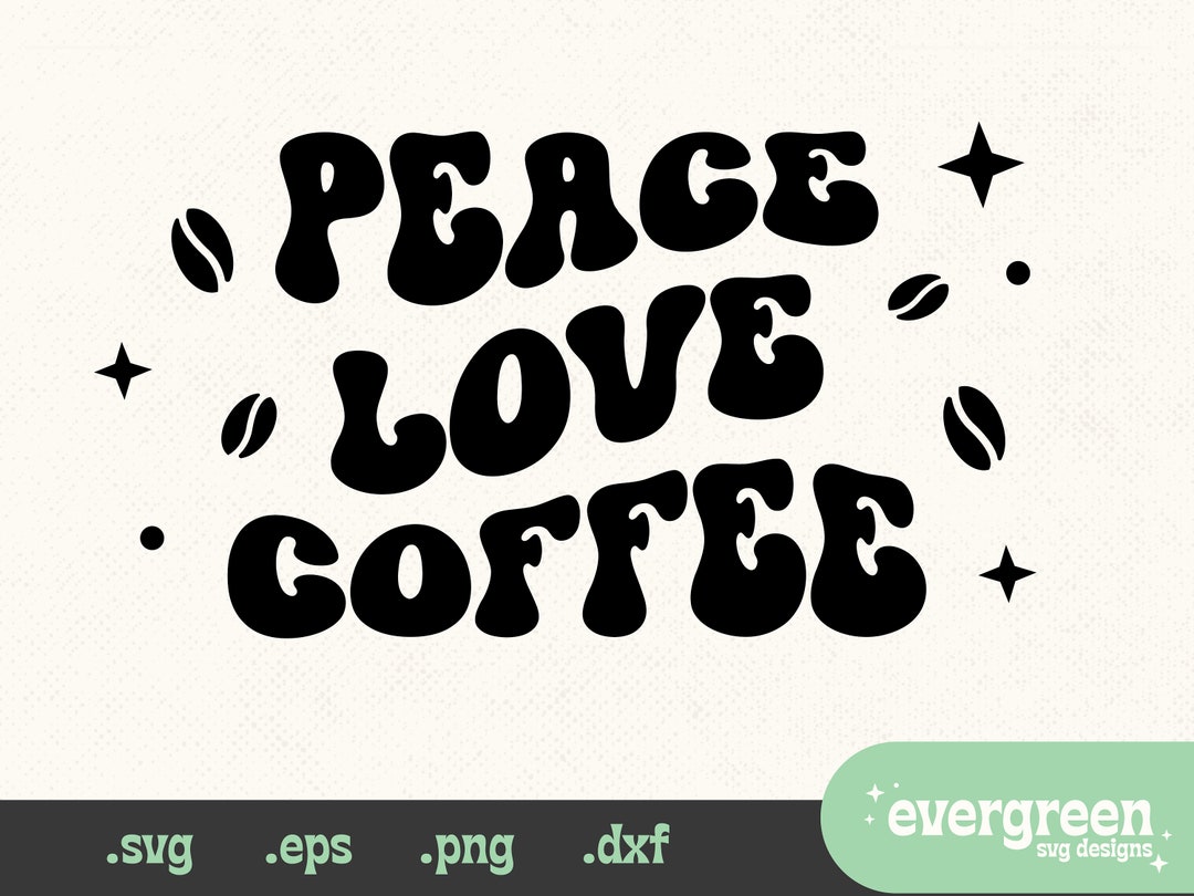 Coffee SVG, Hippie Coffee SVG Design, Peace Love Coffee Wavy Font SVG ...