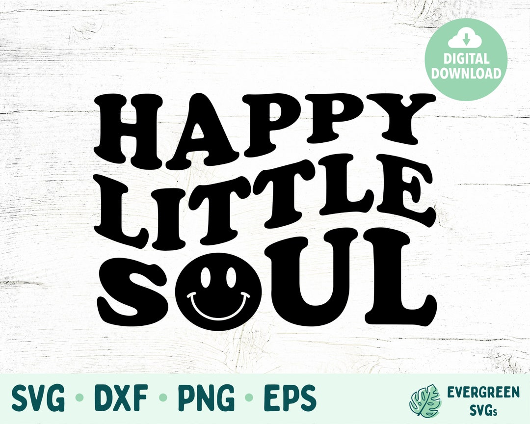 Happy Little Soul SVG, Smiley Face SVG, Hippie Happy Face SVG Cut Files ...