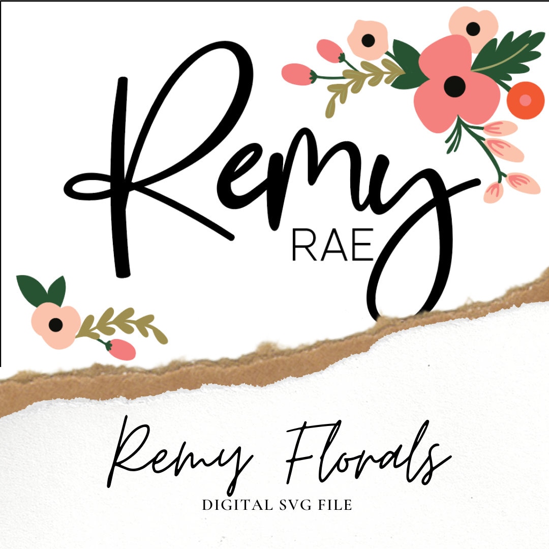 Remy Florals Digital SVG File|laser Cut File|cricut|glowforge|baby Sign ...