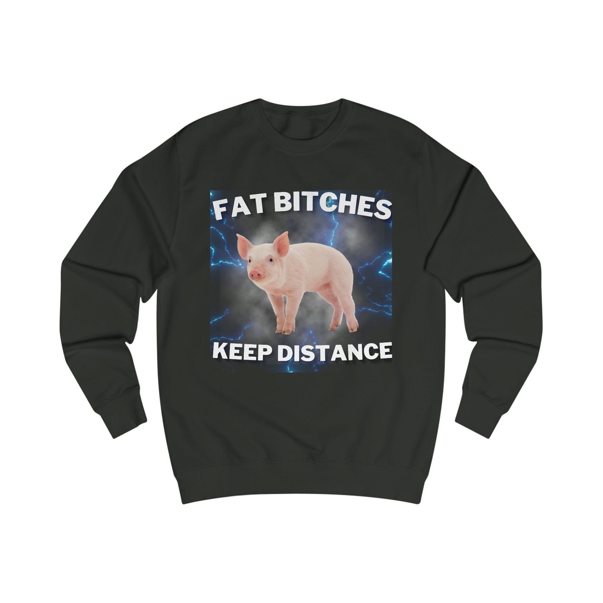 Fat Bitches Keep Distance Men's Sweatshirt - Etsy
