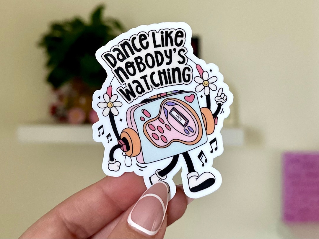 Dance Like Nobody’s Watching Waterproof Sticker, Intuition, Self Care ...
