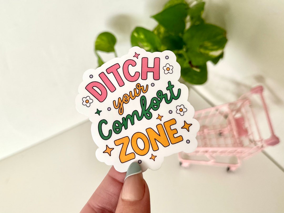 Ditch Your Comfort Zone Waterproof Sticker, Mental Health Stickers ...