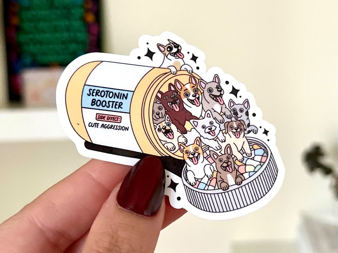 Serotonin Booster *dogs* Cute Aggression Waterproof Sticker, Mental ...