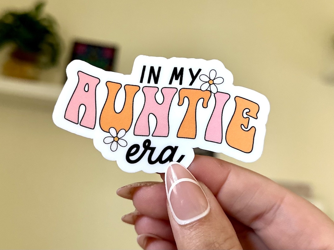 In My Auntie Era Waterproof Sticker, Sister Gifts, Aunt Life ...