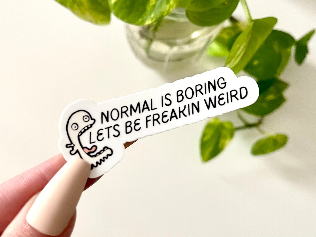 Normal is Boring Waterproof Sticker: Funny Tumbler Decal - Etsy