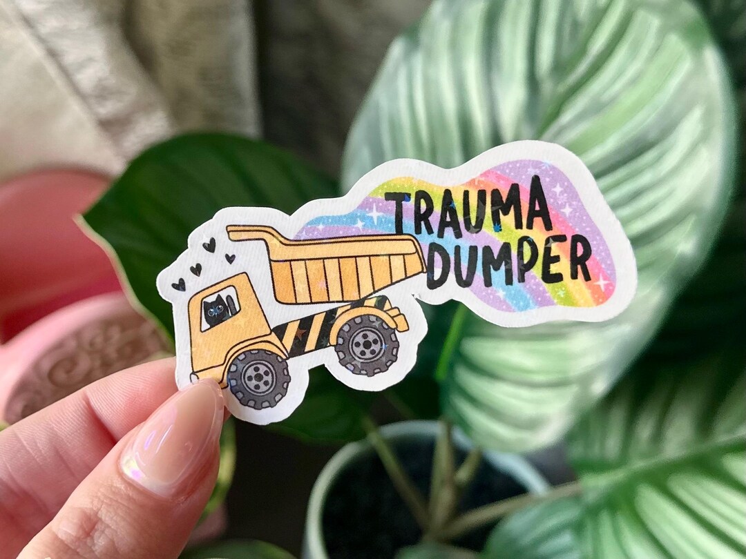 Trauma Dumper Sticker: Holographic Waterproof Decal, Mental Health Gift ...