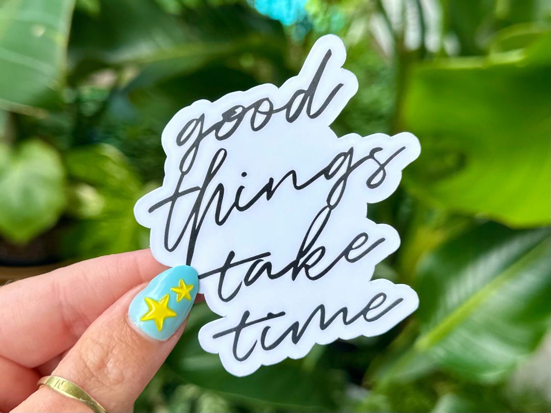 Good Things Take Time Sticker: Waterproof Hand-drawn Art - Etsy