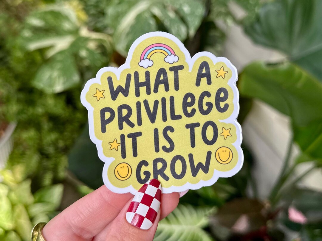 What a Privilege It is to Grow Waterproof Sticker, Positive Reminders ...