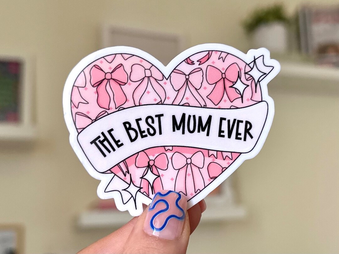 The Best Mum Ever Waterproof Sticker, Mothers Day Gifts, Mom Life ...