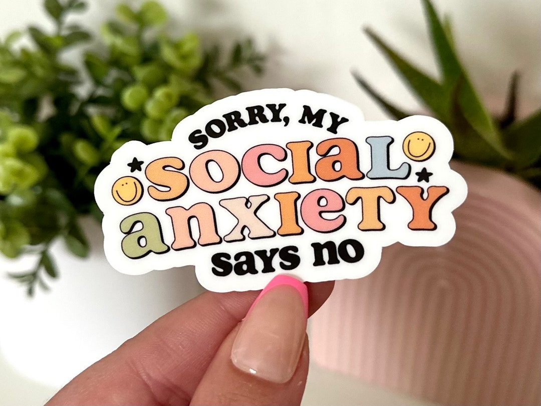 Sorry My Social Anxiety Says No Waterproof Sticker, Anxiety Sticker ...