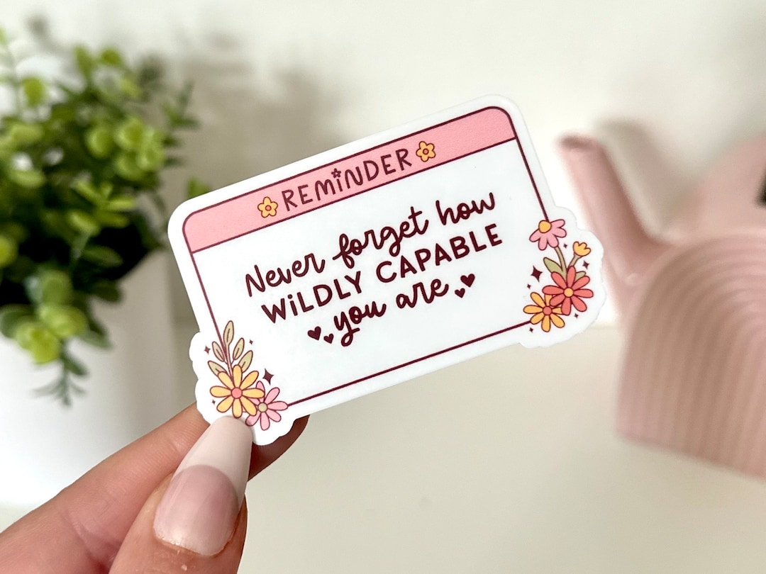 Never Forget How Wildly Capable You Are Waterproof Sticker, Trendy ...