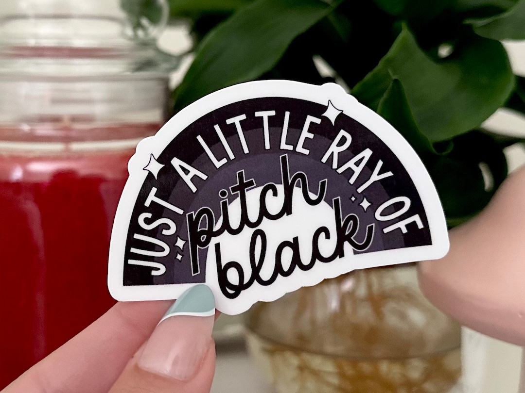 Just a Little Ray of Pitch Black Waterproof Sticker, Funny Gifts ...
