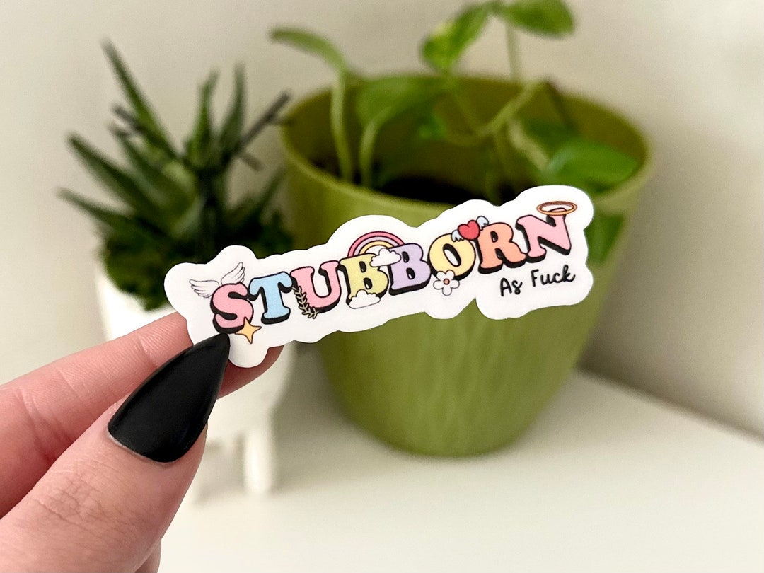 Stubborn AF Waterproof Sticker: Mental Health Gift, Laptop Decal - Etsy