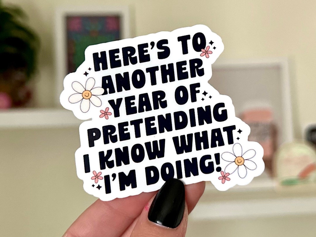 Here’s to Another Year… Waterproof Sticker, Intuition, Self Care, Self ...