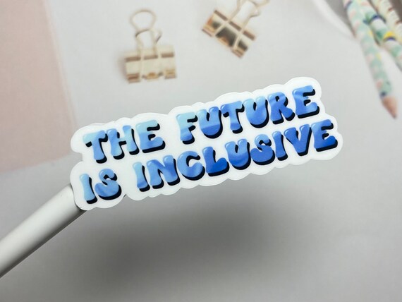 The Future is Inclusive Waterproof Sticker Inclusivity | Etsy