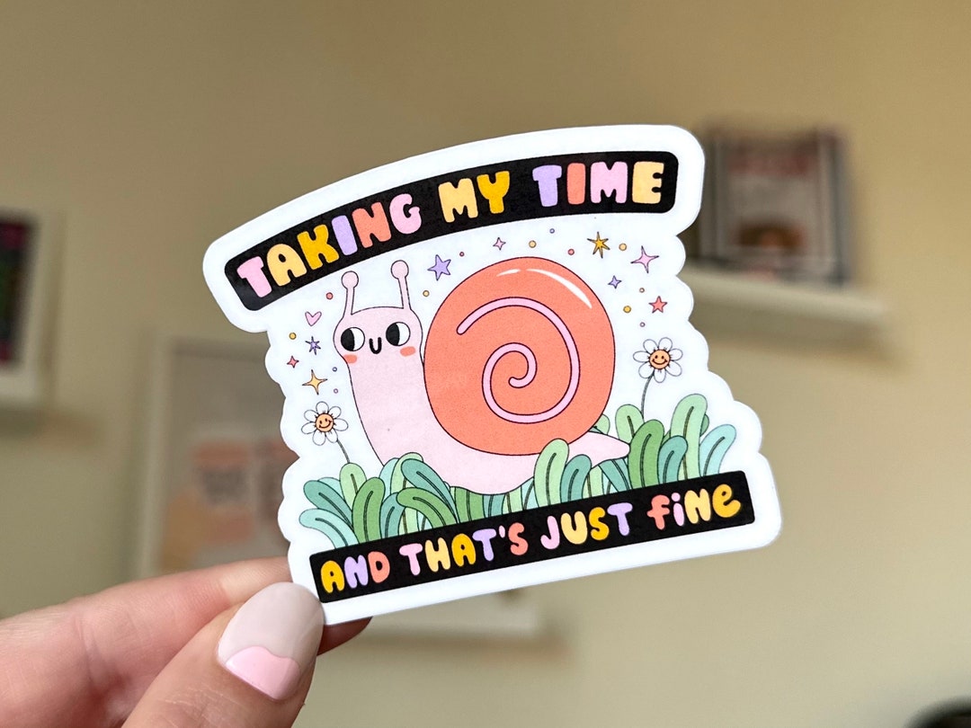 Taking My Time and That’s Just Fine Waterproof Sticker, Intuition, Self ...