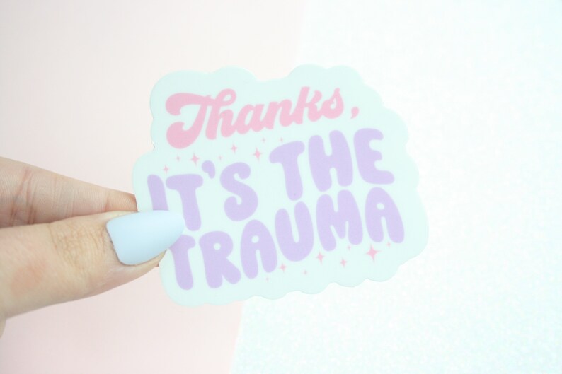 Thanks Its the Trauma Waterproof Sticker Mental Health - Etsy