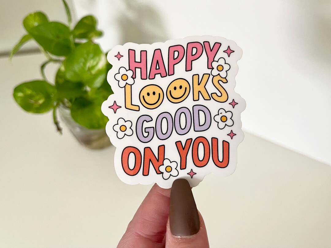 Happy Looks Good on You Waterproof Sticker, Mental Health Stickers ...