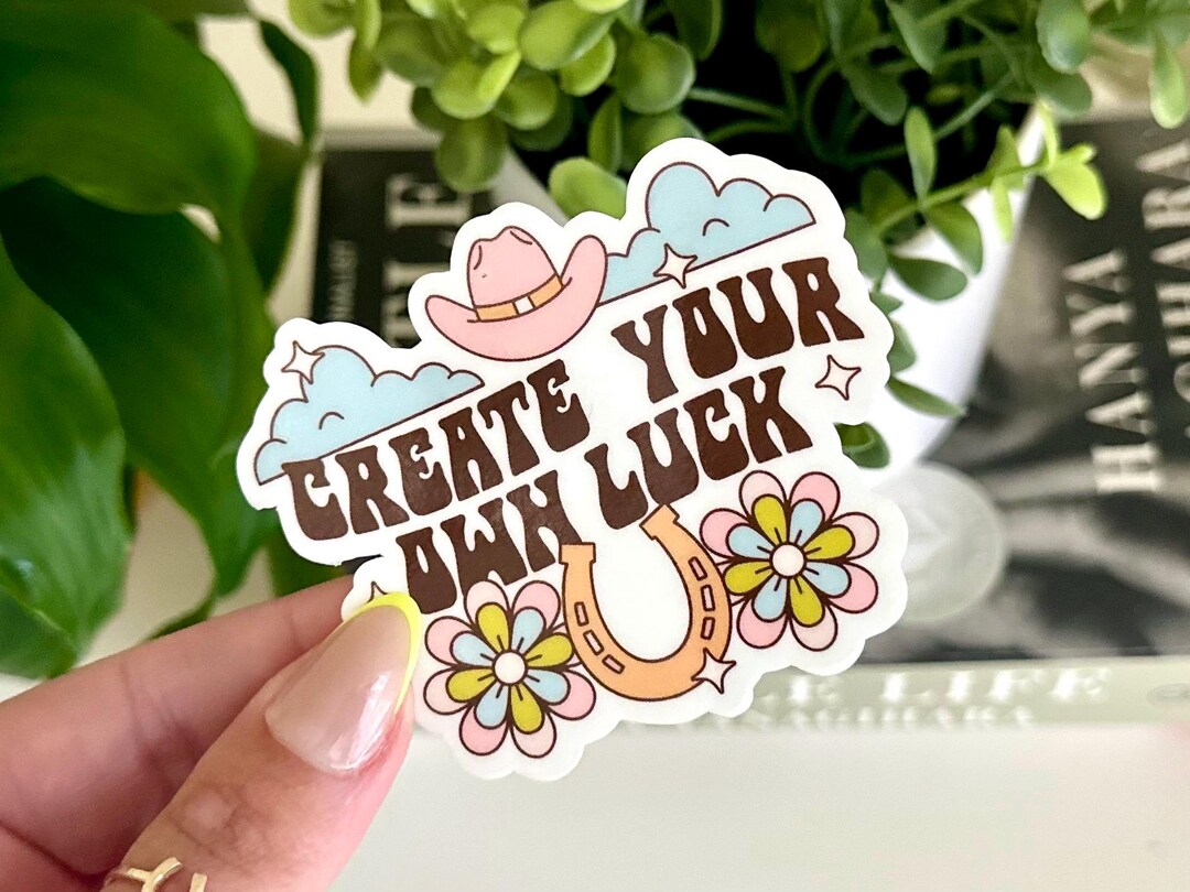 Create Your Own Luck Waterproof Sticker, Mental Health Stickers ...