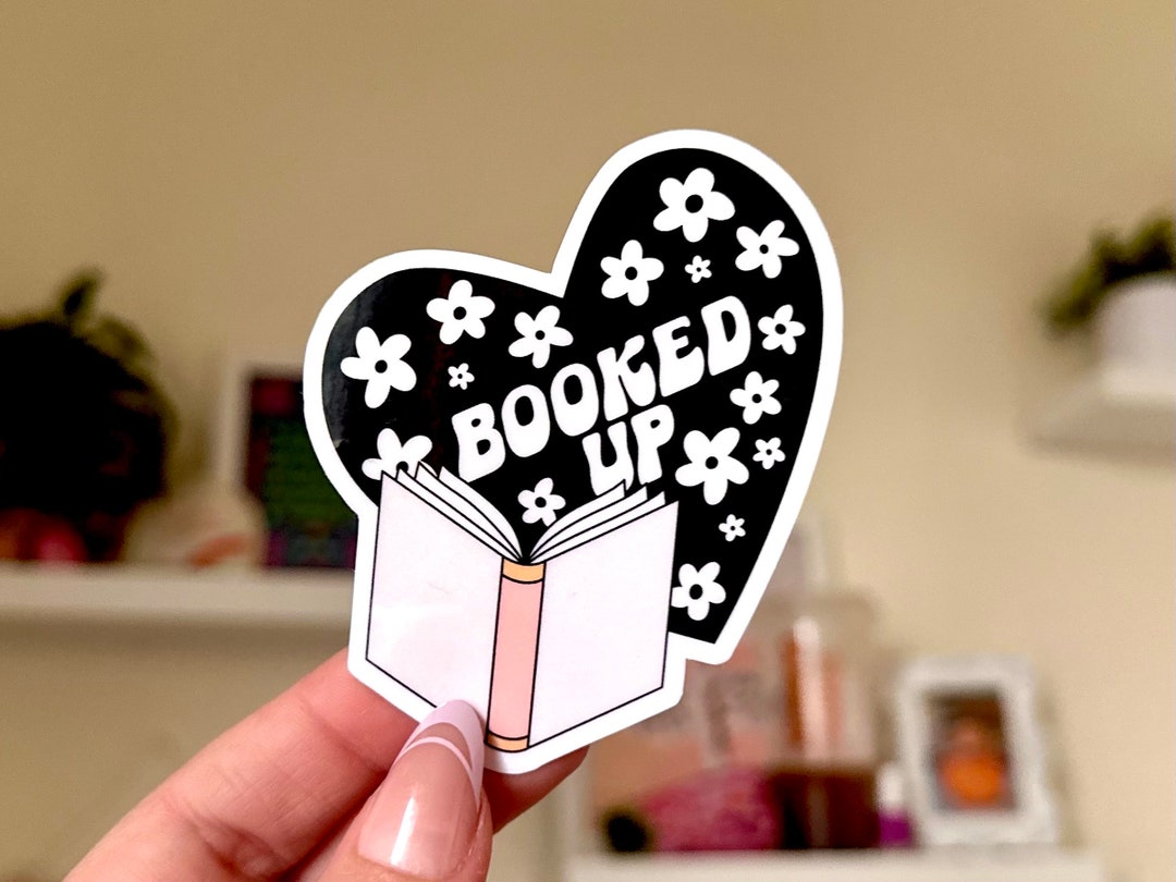 Booked up Waterproof Sticker, Book Stickers, Gifts for Readers, Bookish ...