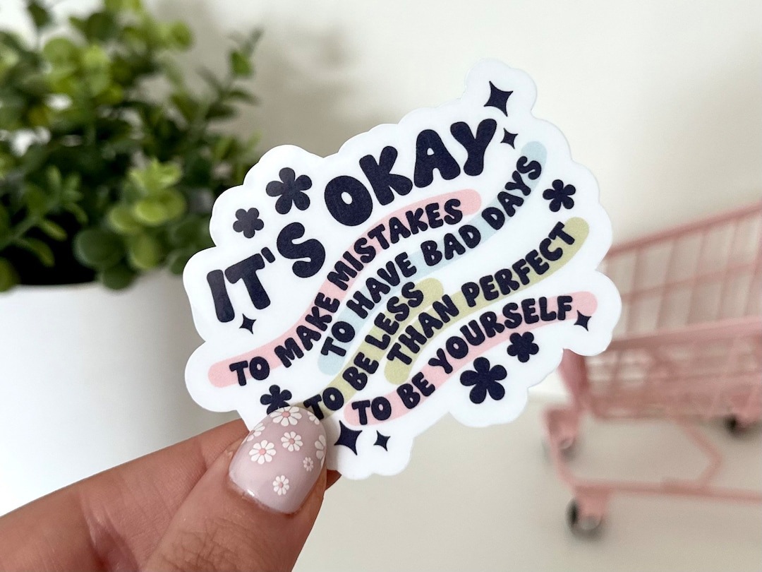 It’s Okay To… Waterproof Sticker, Positivity Gifts, Self Care, Self ...