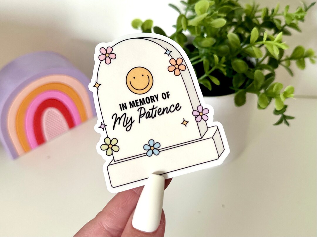 In Memory of My Patience Waterproof Sticker, Groovy Sticker, Self Care ...