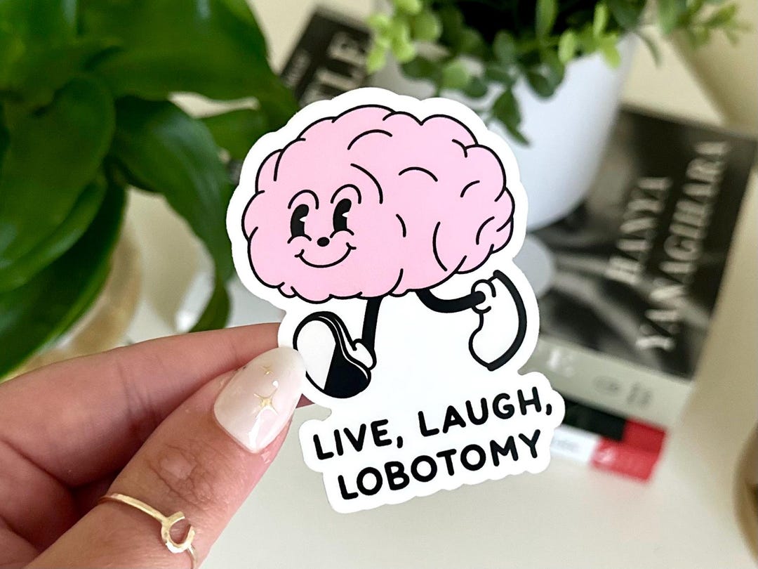 Live Laugh Lobotomy Waterproof Sticker, Mental Health Stickers ...