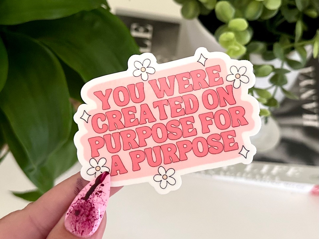 You Were Created on Purpose for A Purpose Waterproof Sticker, Christian ...