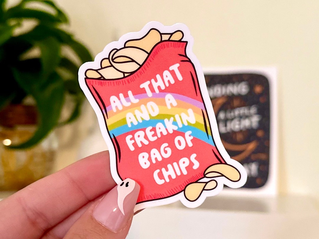 All That & A Bag of Chips Waterproof Sticker, Mental Health Stickers ...