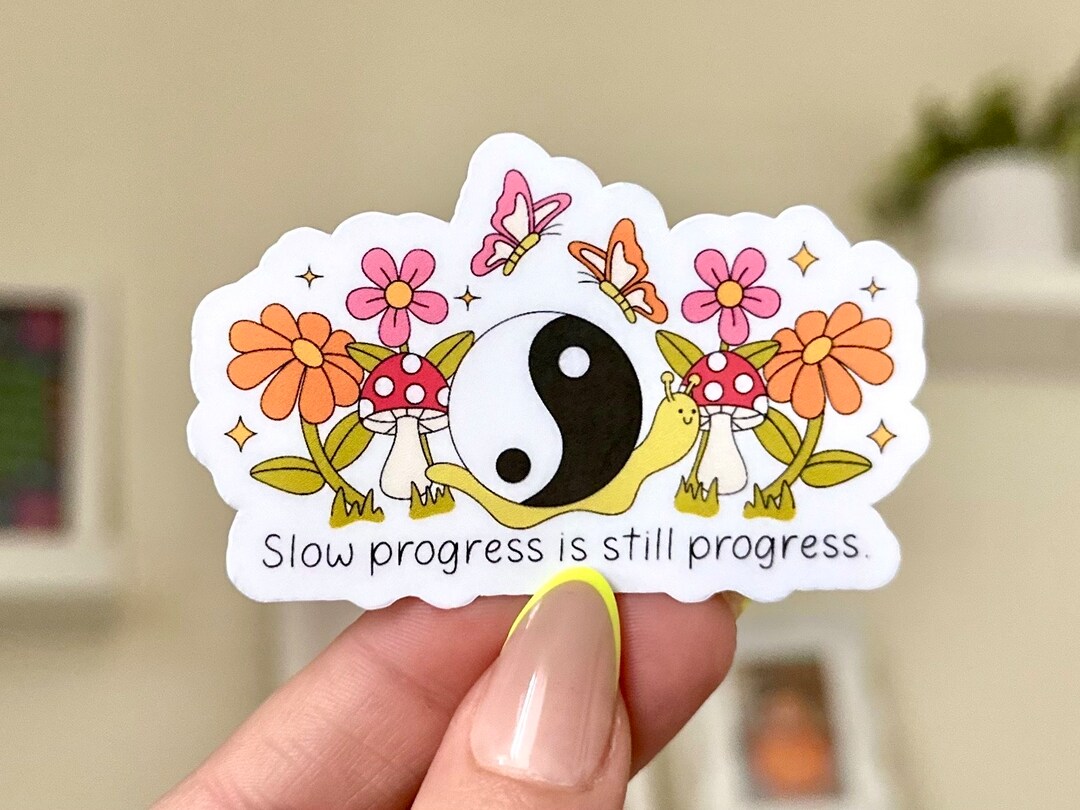 Slow Progress is Still Progress Waterproof Sticker, Intuition, Self ...