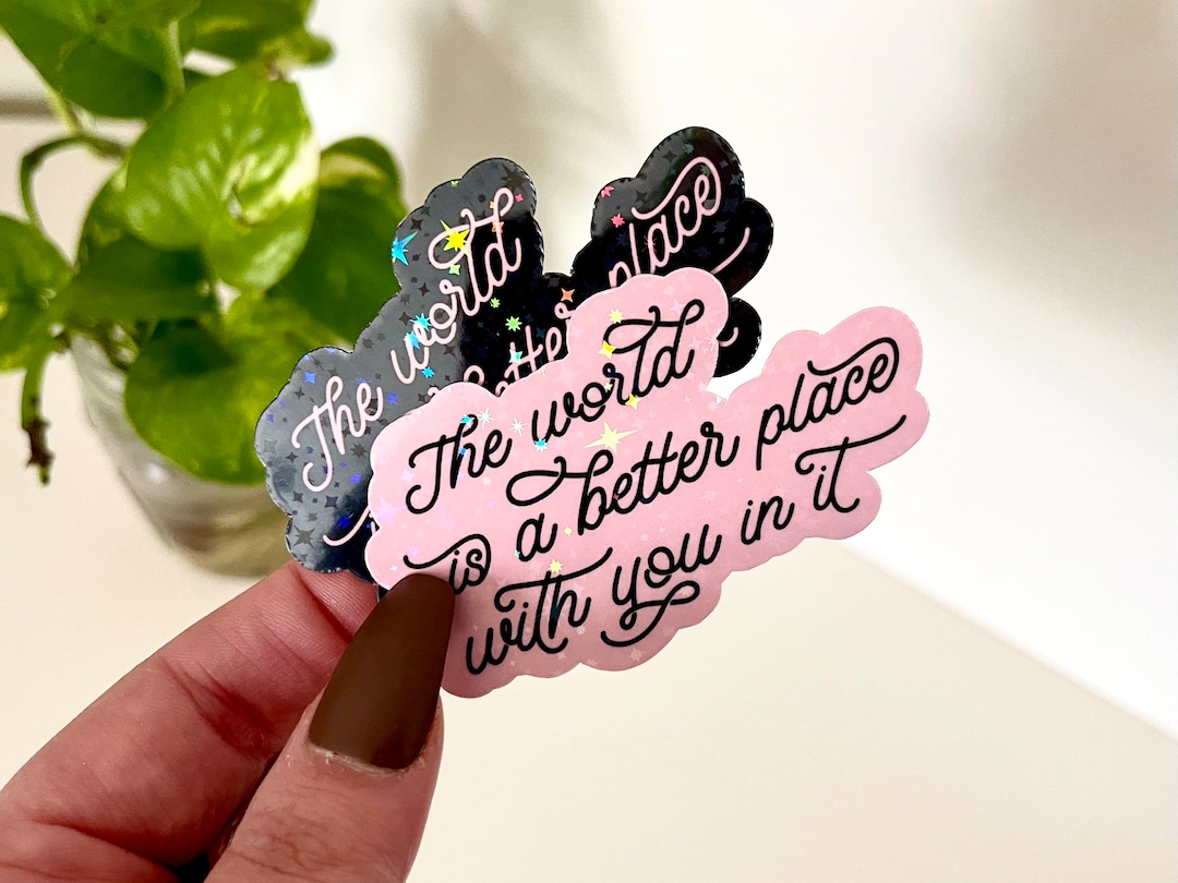 The World is A Better Place Holographic Waterproof Sticker, Mental ...