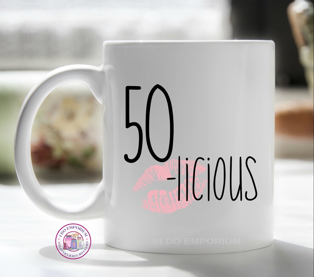 50th Birthday Gift Mug, 50-licious Birthday Gift, Turning 50 Coffee Mug ...