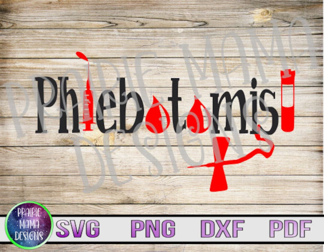 Phlebotomist SVG PNG DXF Pdf Cut File Digital File Digital Download ...