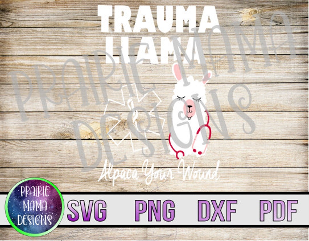 Trauma Lllama Alpaca Your Wounds SVG PNG DXF Pdf Cut File Digital File ...