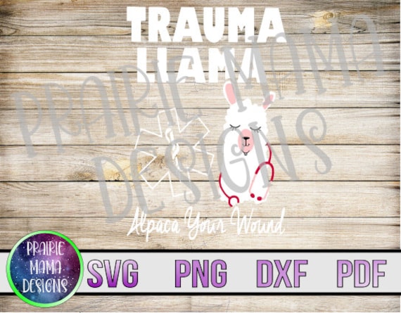 Trauma Lllama Alpaca Your Wounds SVG PNG DXF Pdf Cut File | Etsy