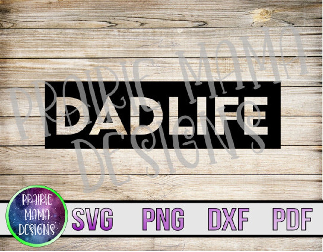 Dadlife Dad Life SVG PNG DXF Pdf Cut File Digital Download Father's Day ...