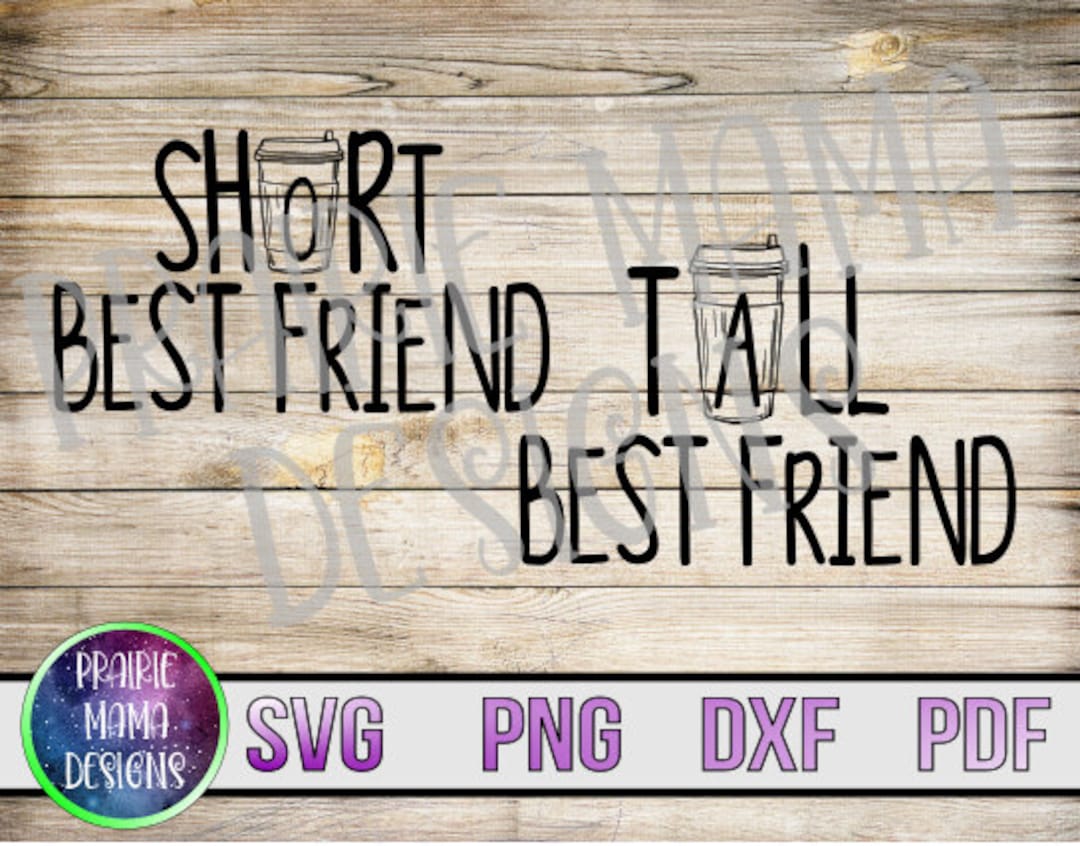 Short Best Friend Tall Best Friend Coffee Cups Large Grande Venti SVG ...