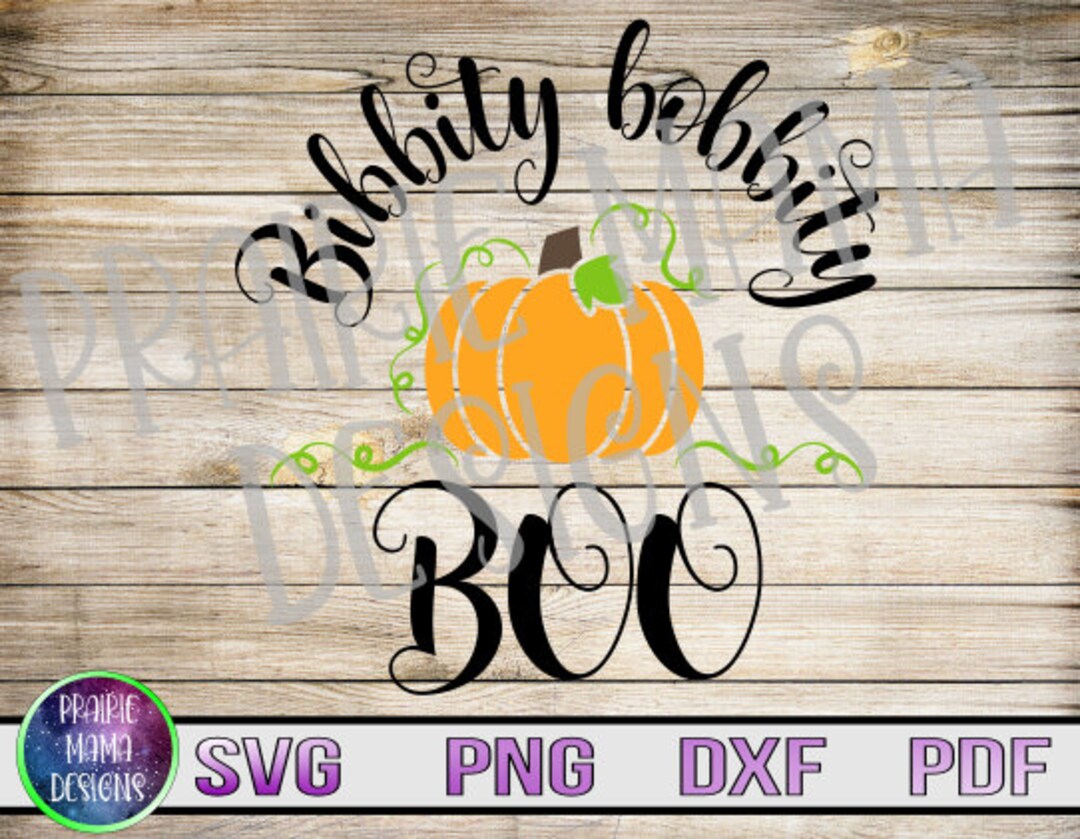 Bibbity Bobbity Boo Pumpkin SVG PNG DXF Pdf Cut File Digital Download ...