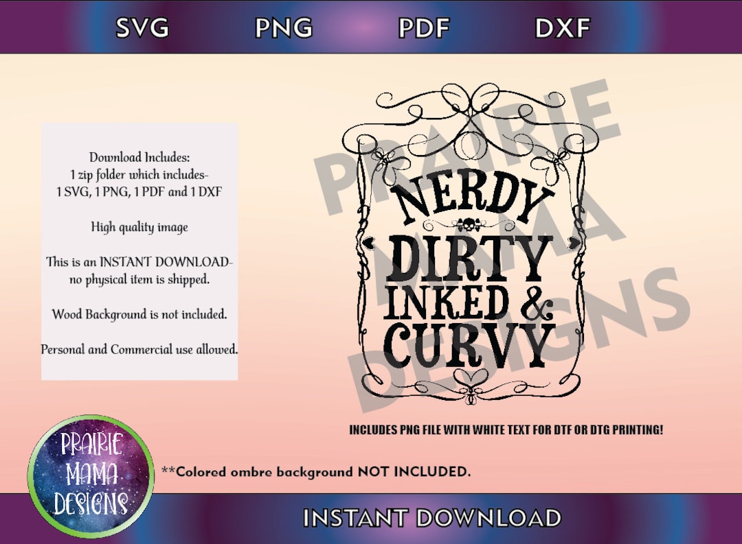 Nerdy Dirty Inked & Curvy SVG PNG DXF Pdf Cut File, Digital Download ...