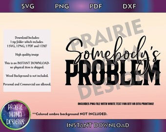 Somebody's Problem SVG Country SVG Cut File Digital - Etsy